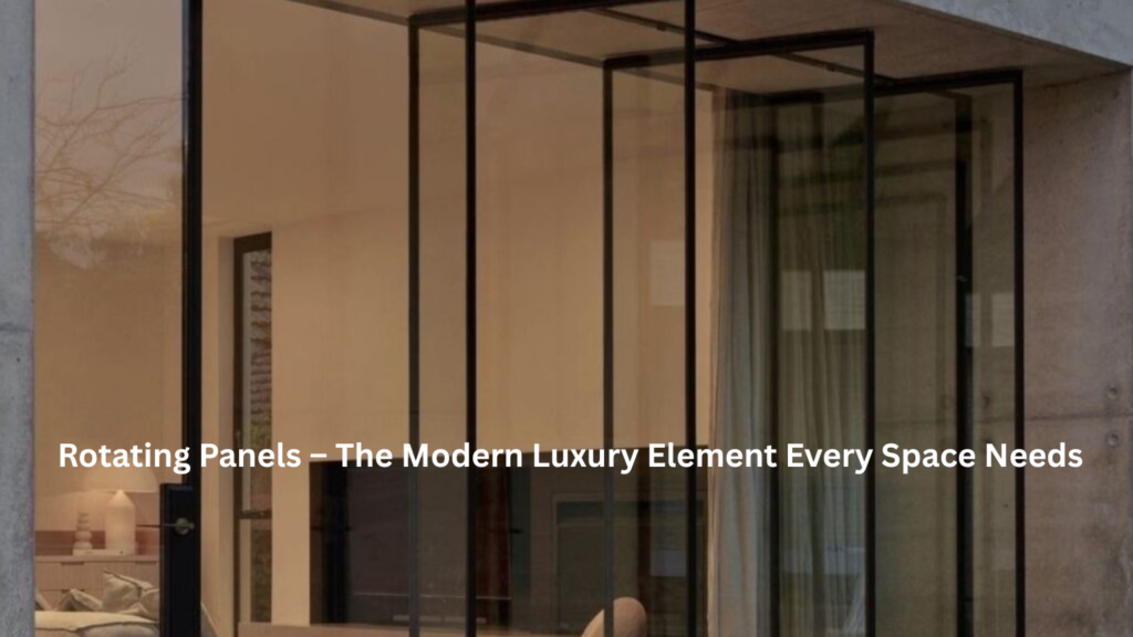 Rotating Panels – The Modern Luxury Element Every Space Needs ...